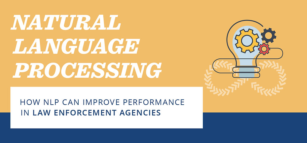 How NLP Can Improve Performance in Law Enforcement Agencies